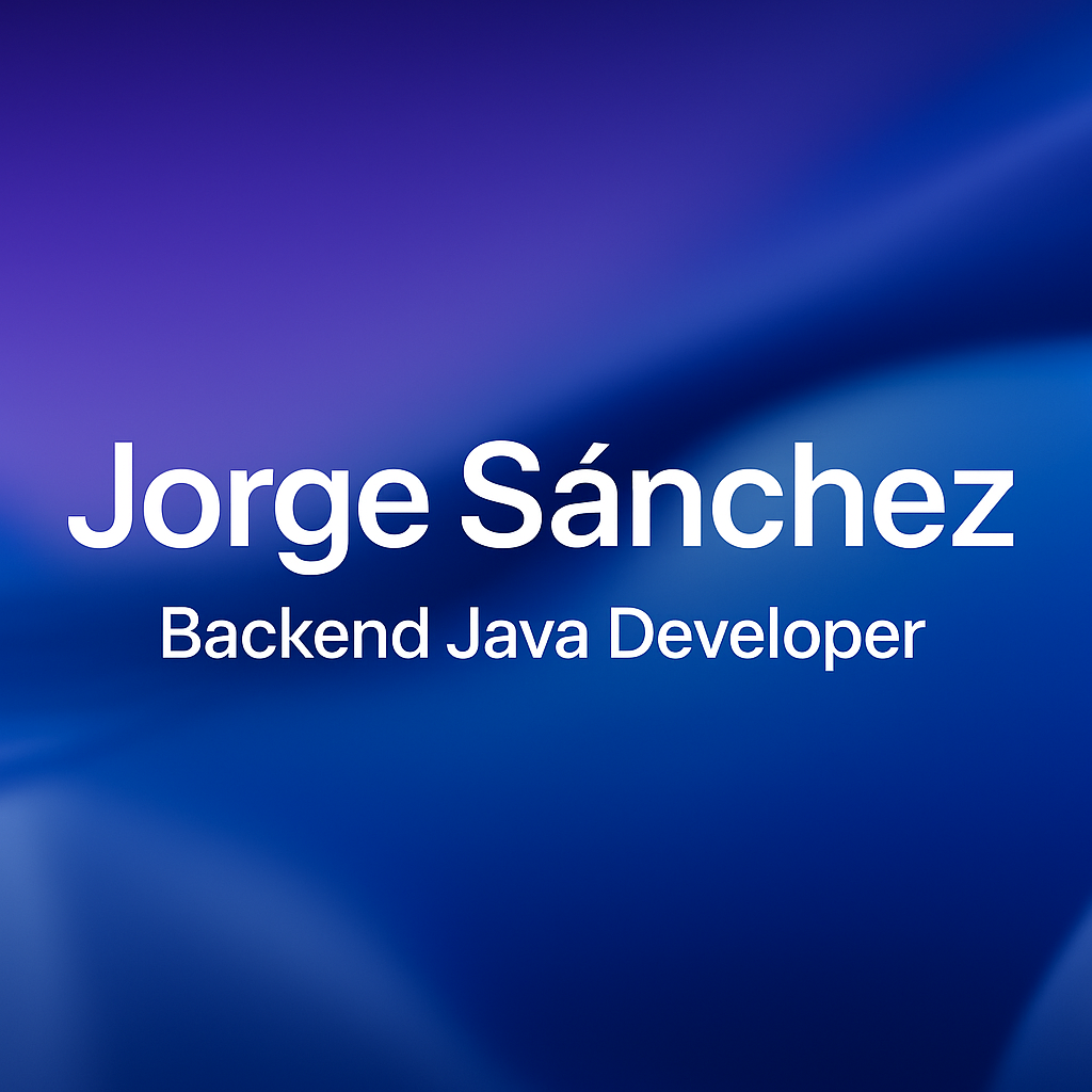 Jorge Sánchez | Backend Java Developer